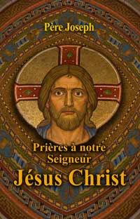 livre de prières à notre Seigneur Jésus Christ – GloireADieu.com